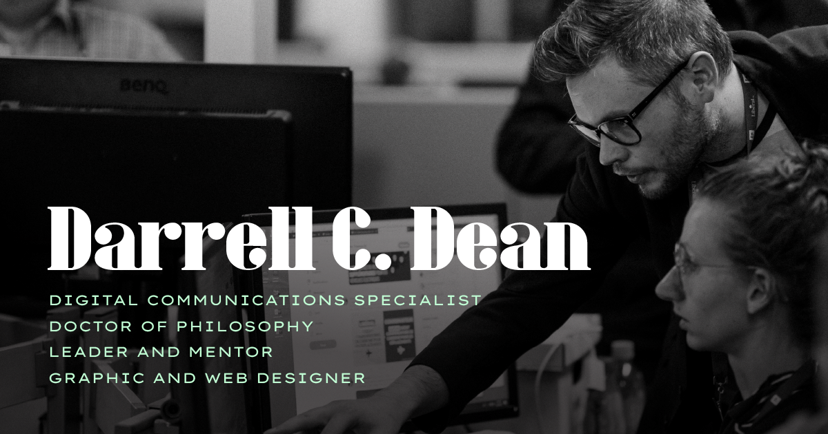 Darrell Dean, PhD – Visual and Digital Communications Specialist